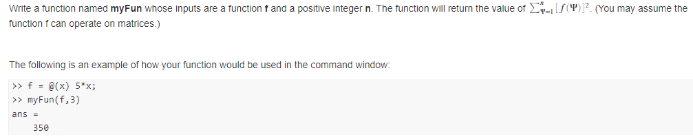 Solved Write a function named myFun whose inputs are a | Chegg.com Solved Write a function named myFun whose inputs are a | Chegg.com