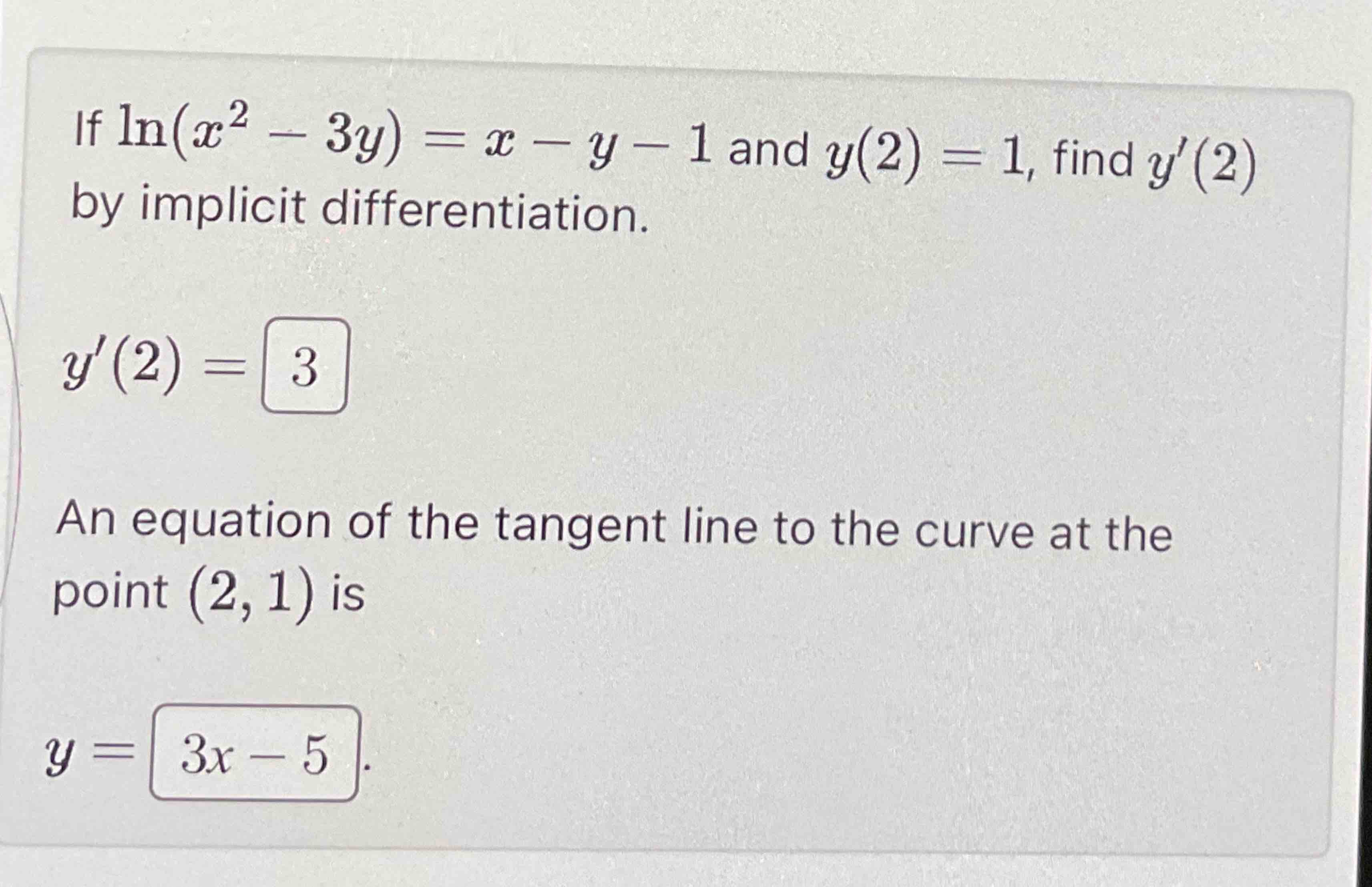 Solved If ln(x2-3y)=x-y-1 ﻿and y(2)=1, ﻿find y'(2)by | Chegg.com