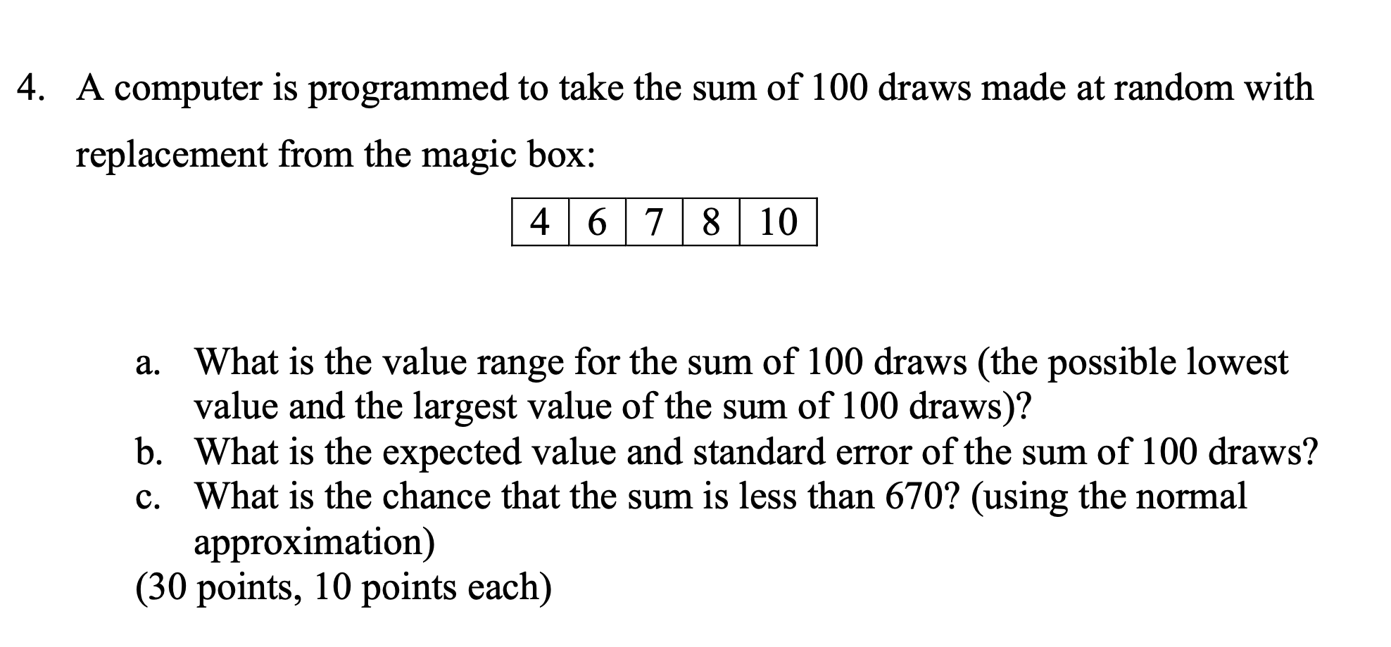 Solved 4. A computer is programmed to take the sum of 100 | Chegg.com