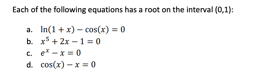 Solved Each of the following equations has a root on the | Chegg.com