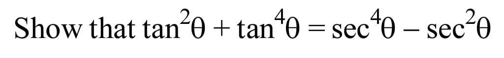 Solved Show that tanļo + tan40 = sec4o – seco | Chegg.com