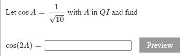 Solved Let cosA=101 with A in QI and find cos(2A)=1 | Chegg.com