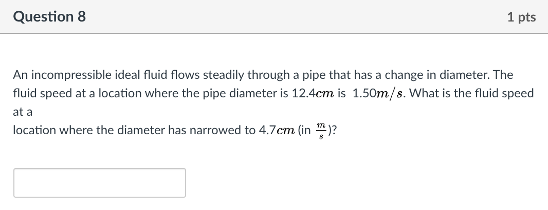 Solved Question 8 1 pts An incompressible ideal fluid flows | Chegg.com