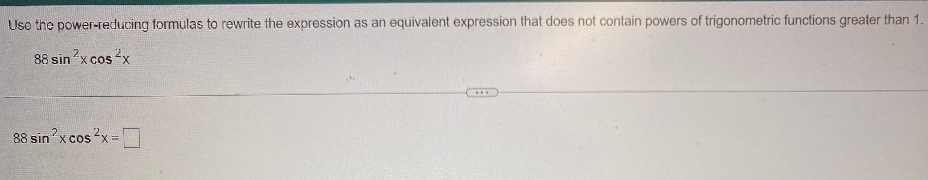 Solved Use the power-reducing formulas to rewrite the | Chegg.com