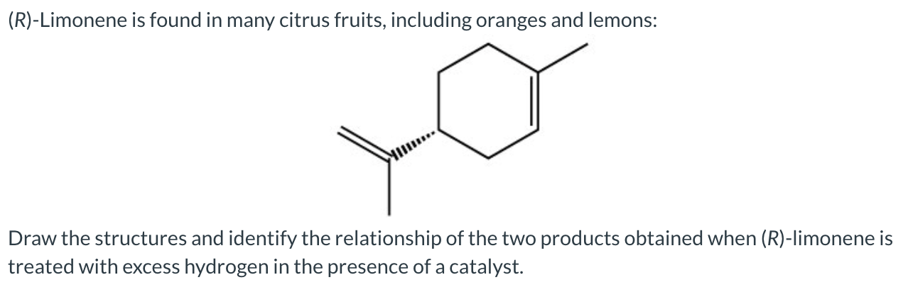 Solved (R)-Limonene is found in many citrus fruits, | Chegg.com