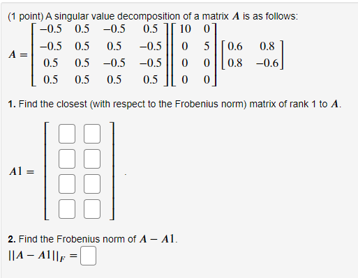 Solved 1 Point A Singular Value Decomposition Of A Matrix