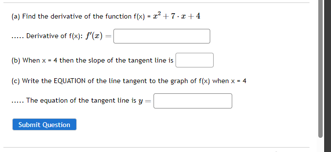 Solved (a) Find the derivative of the function f(x)=x2+7⋅x+4 | Chegg.com