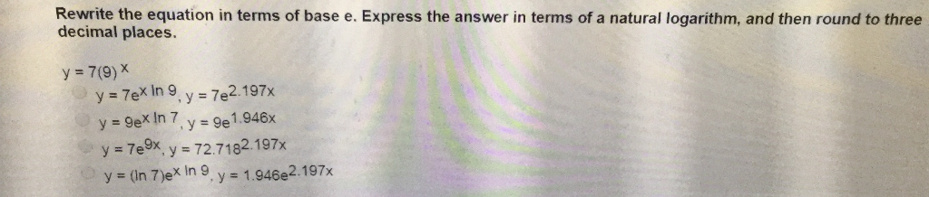 Solved Rewrite the equation in terms of base e. Express the | Chegg.com