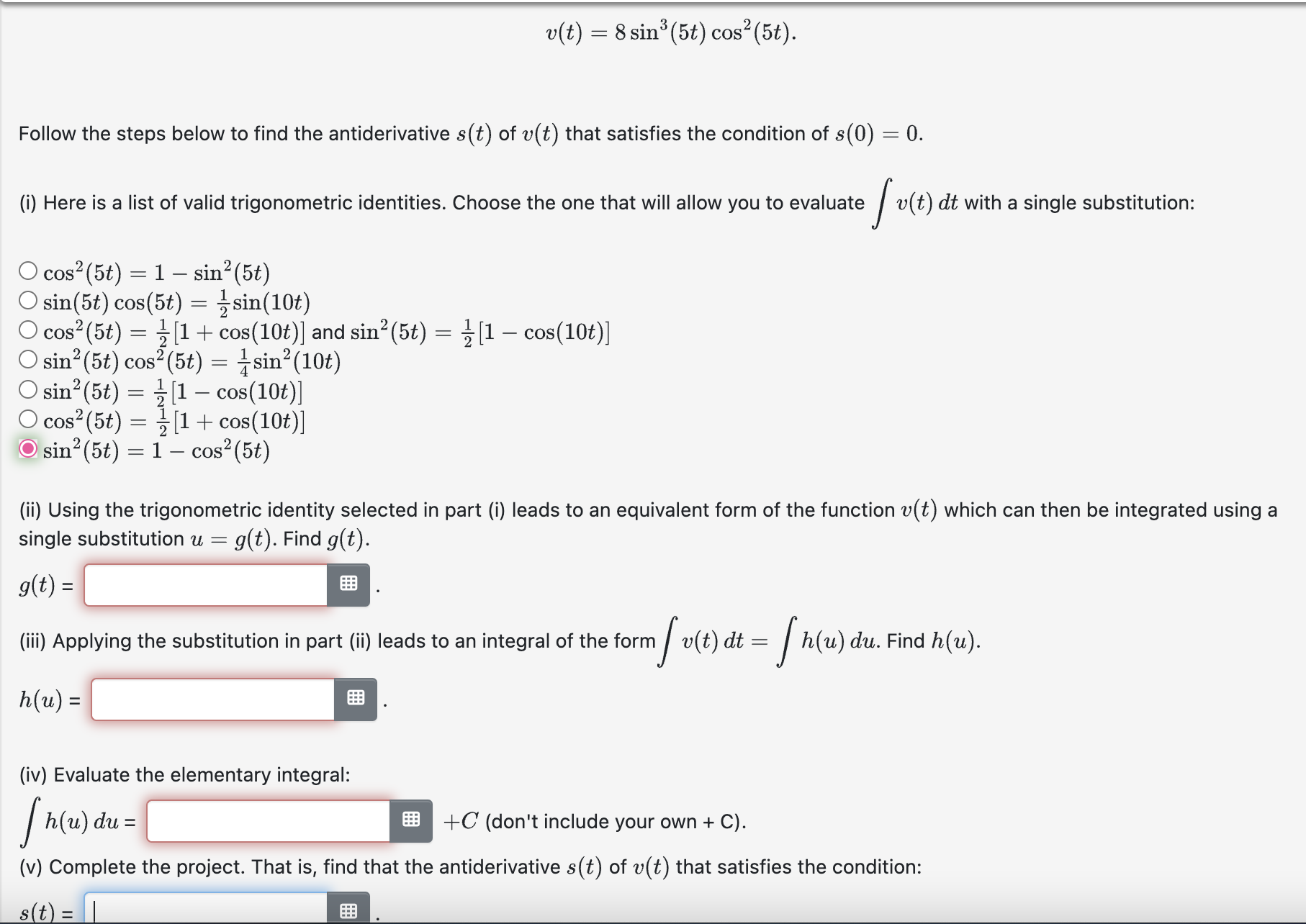 Solved v(t)=8sin3(5t)cos2(5t).Follow the steps below to find | Chegg.com