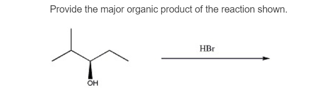 Solved Provide the major organic product of the reaction | Chegg.com Solved Provide the major organic product of the reaction | Chegg.com