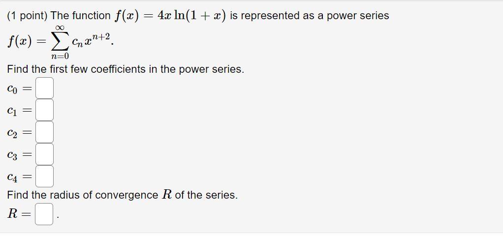 Solved (1 point) The function f(x) = 4x ln(1 + x) is | Chegg.com