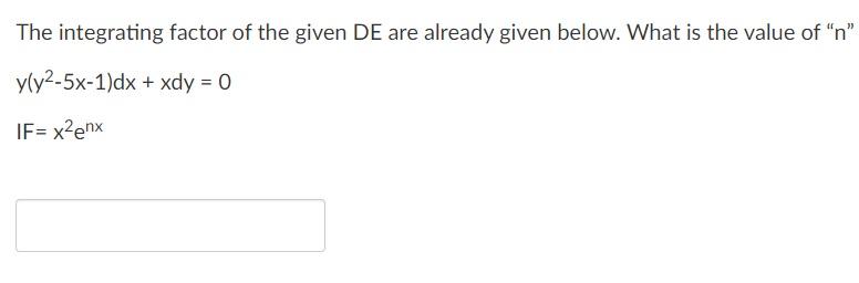 Solved The integrating factor of the given DE are already | Chegg.com