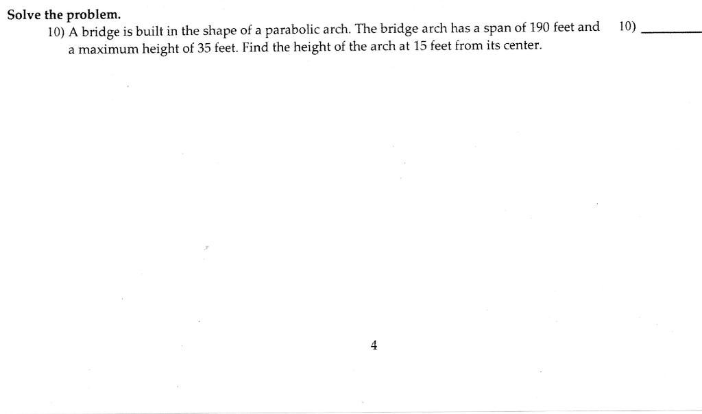 Solved Solve the problem. 10) A bridge is built in the shape | Chegg.com