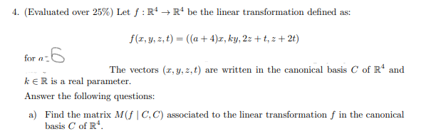 Solved 4. (Evaluated over 25% ) Let f:R4→R4 be the linear | Chegg.com