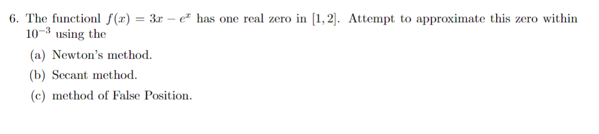 Solved 6. The functionl f(x)=3x−ex has one real zero in | Chegg.com