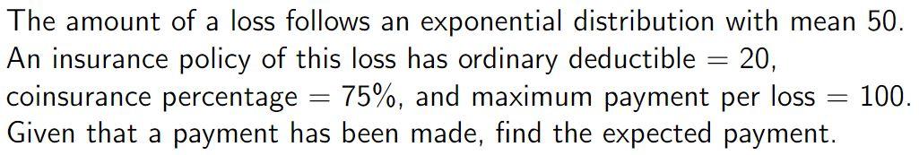 Solved 20 The amount of a loss follows an exponential | Chegg.com