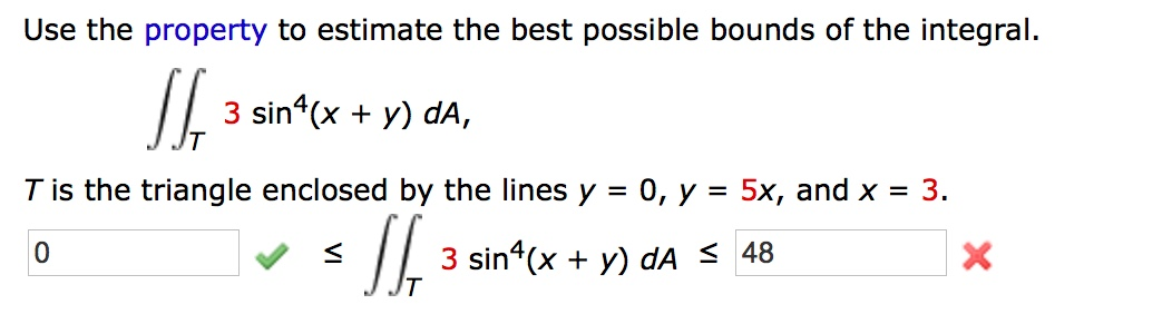 Solved Use the property to estimate the best possible bounds | Chegg.com