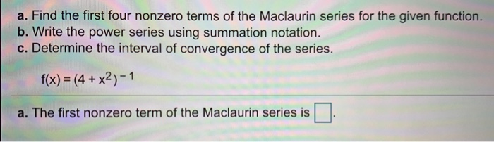 Solved a. Find the first four nonzero terms of the Maclaurin | Chegg.com