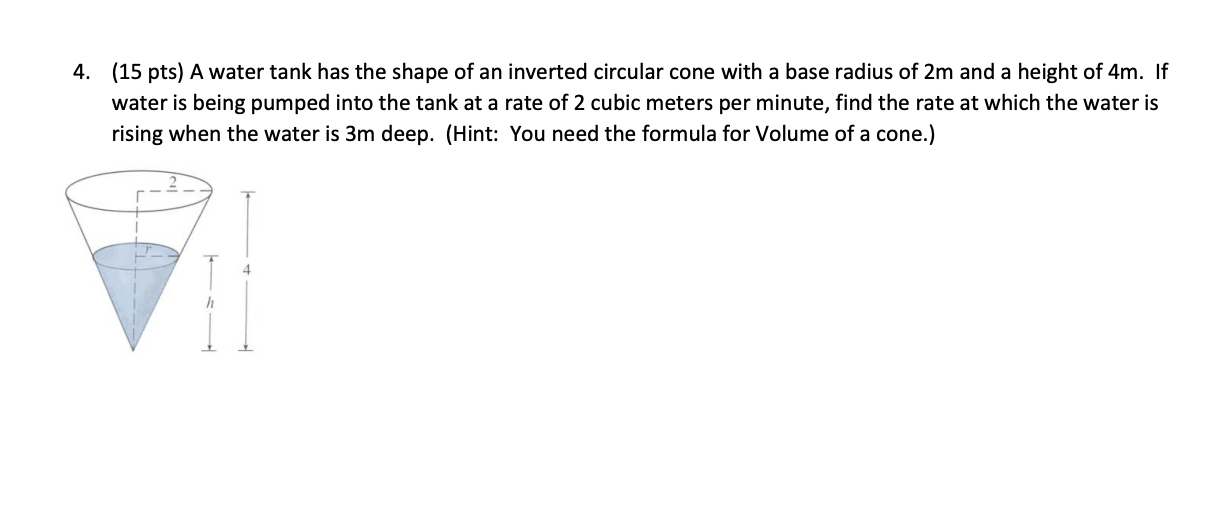 Solved 4. (15 pts) A water tank has the shape of an inverted | Chegg.com