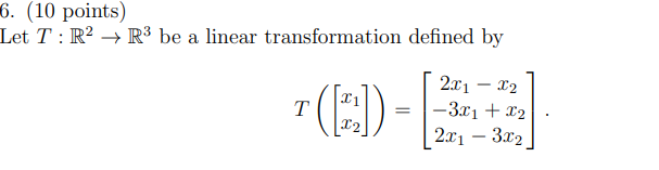 6. (10 points) Let T:R2→R3 be a linear transformation | Chegg.com