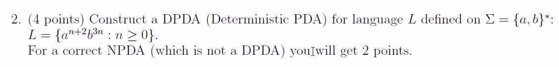 Solved 2. (4 points) Construct a DPDA (Deterministic PDA) | Chegg.com