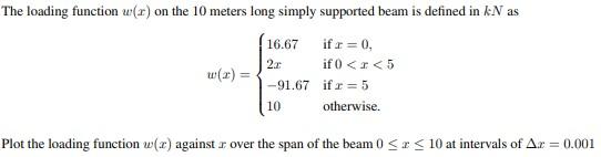 Solved The loading function w(x) on the 10 meters long | Chegg.com