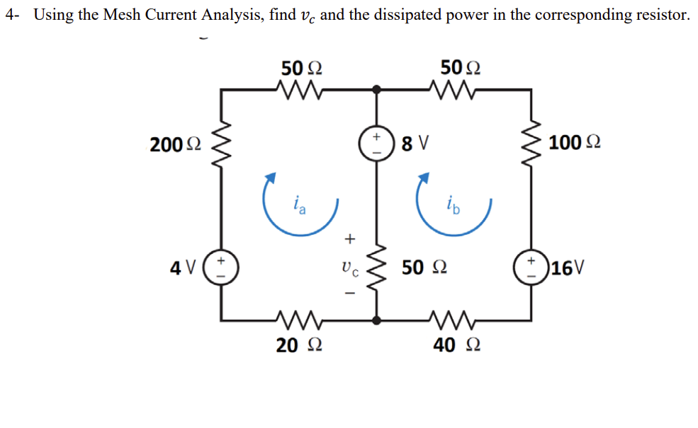 Solved 4. Using the Mesh Current Analysis, find Vc and the | Chegg.com