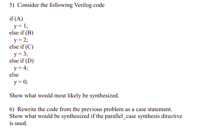 Solved 5) Consider the following Verilog code if (A) y-1 | Chegg.com
