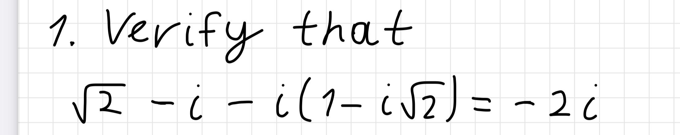 Solved 1. Verify that 2−i−i(1−i2)=−2i | Chegg.com