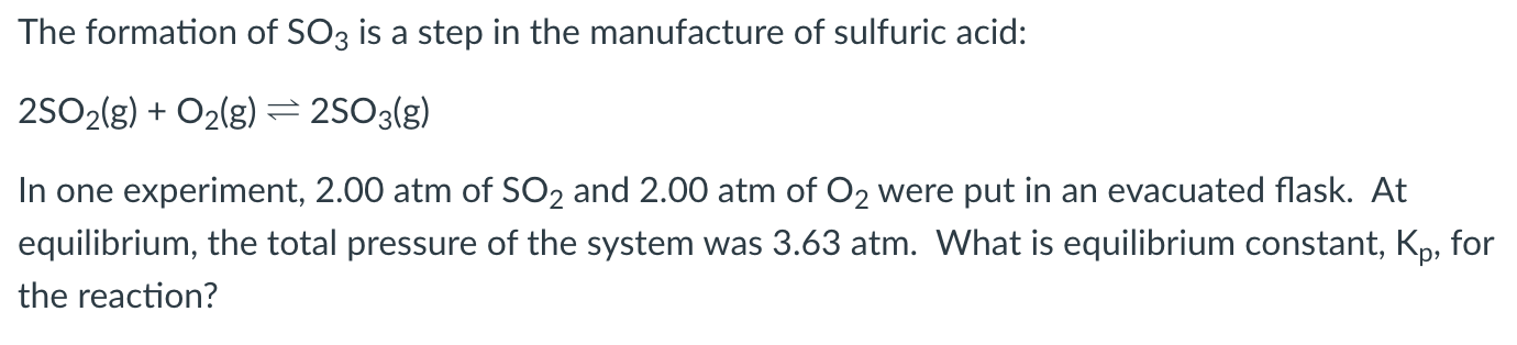 Solved The formation of SO3 is a step in the manufacture of | Chegg.com