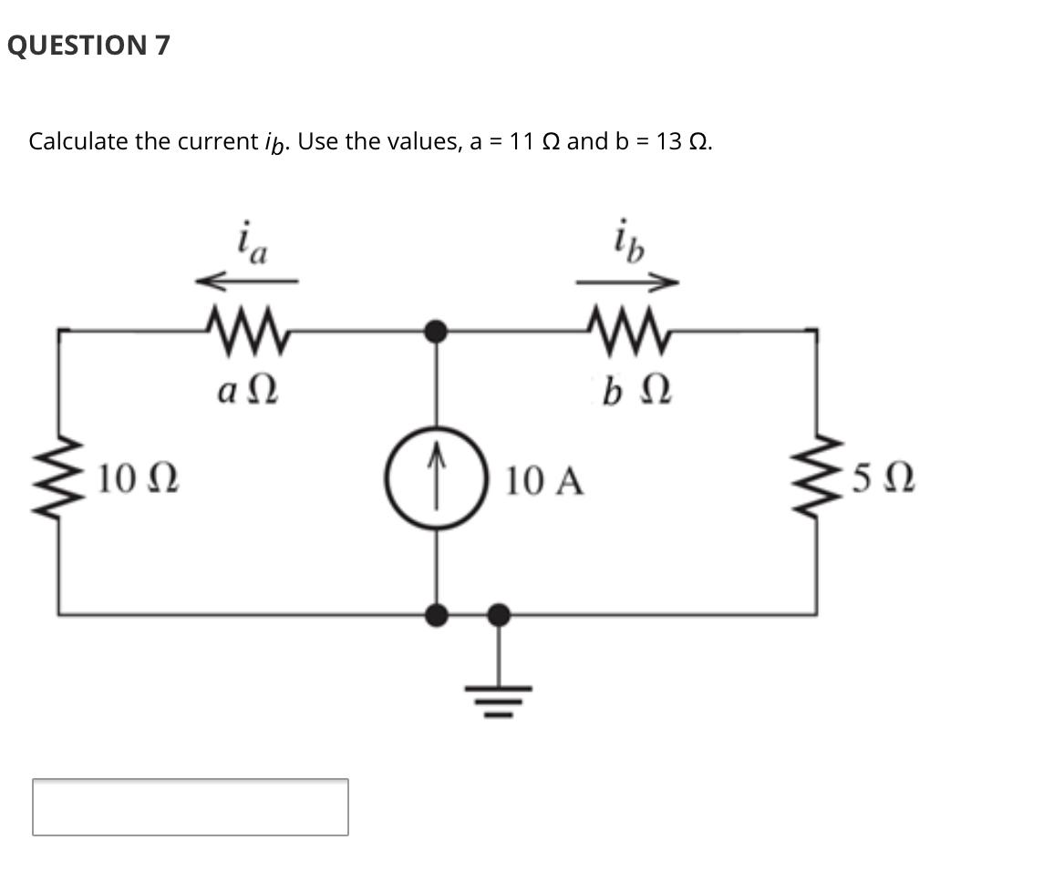 Solved QUESTION 7 Calculate the current ib. Use the values, | Chegg.com