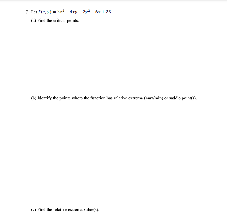 Solved 7. Let f(x,y) = 3x2 - 4xy + 2y2 - 6x + 25 (a) Find | Chegg.com