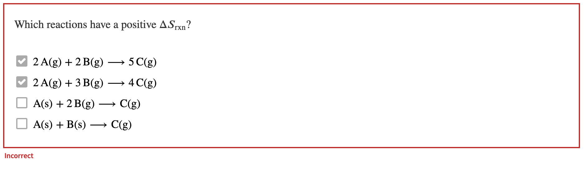 Solved Which reactions have a positive ΔSrxn ? 2 A( g)+2 B( | Chegg.com