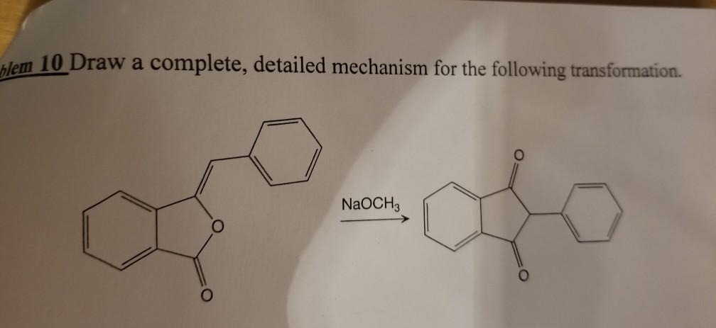 Solved ulem 10 Draw a complete, detailed mechanism for the | Chegg.com