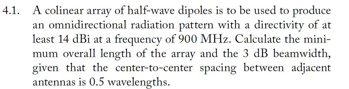 Solved 1. A colinear array of half-wave dipoles is to be | Chegg.com