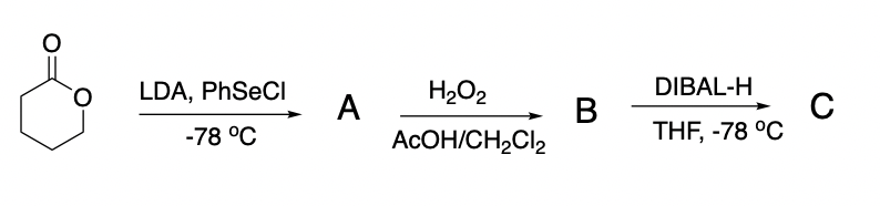 Solved LDA, PhSeci DIBAL-H A H2O2 ACOH/CH2Cl2 B С -78 °C | Chegg.com