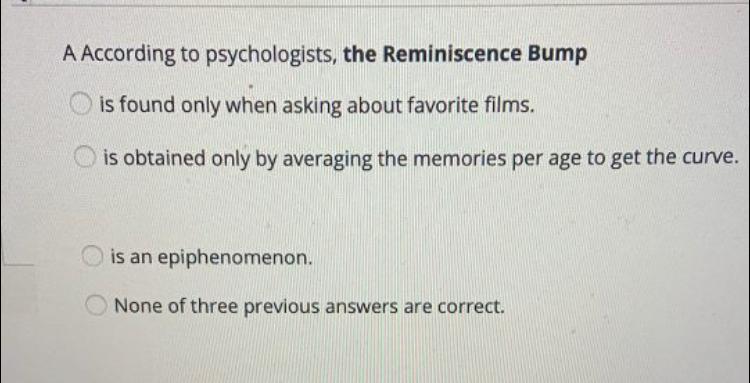 Solved A According to psychologists, the Reminiscence Bump | Chegg.com