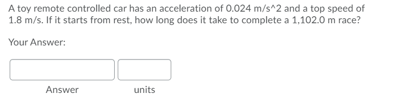 Solved A toy remote controlled car has an acceleration of | Chegg.com