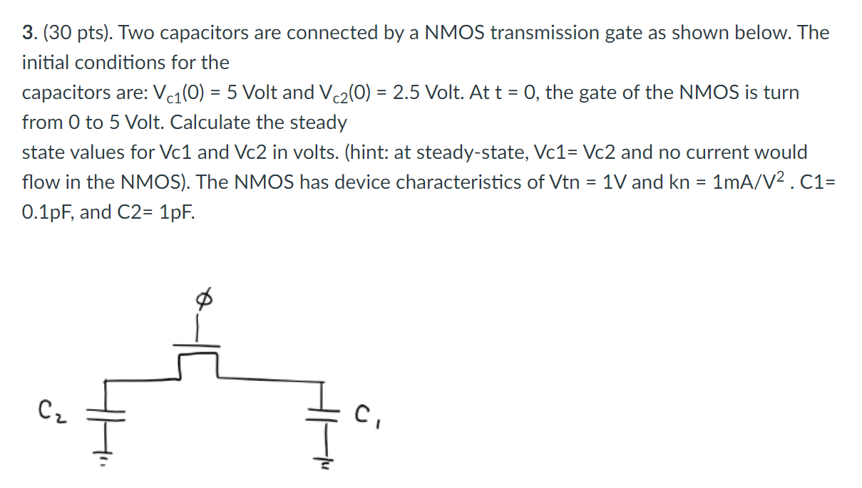 3. (30 pts). Two capacitors are connected by a NMOS | Chegg.com