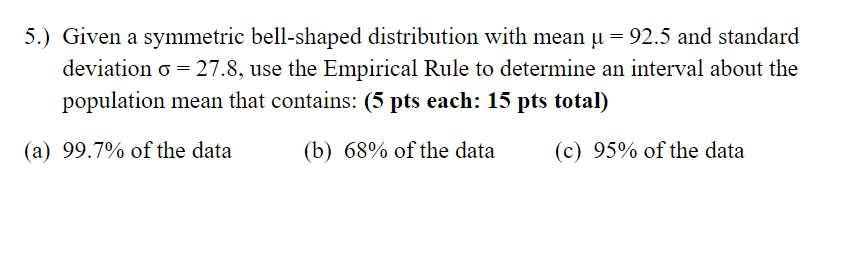 Solved 5.) Given a symmetric bell-shaped distribution with | Chegg.com