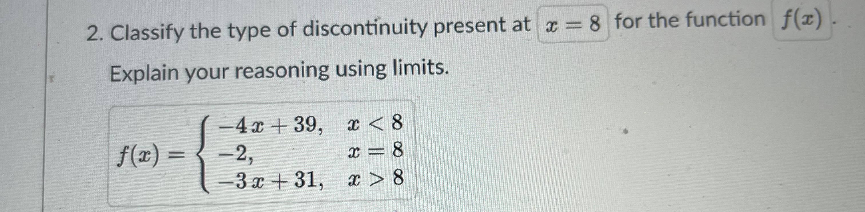 Solved 2. Classify the type of discontinuity present at for | Chegg.com
