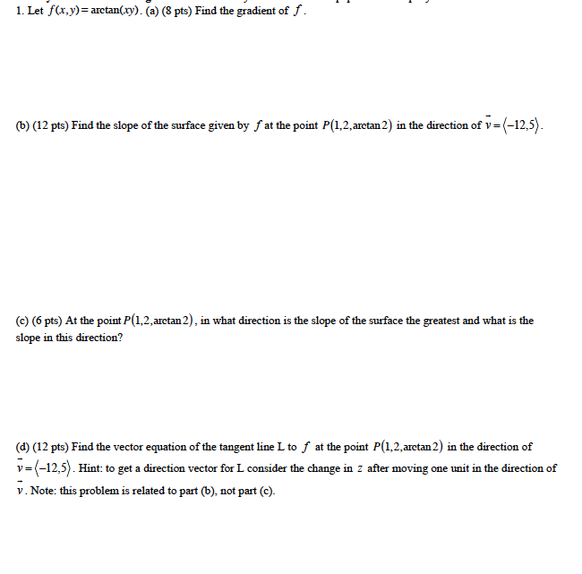 Solved 1. Let f(x,y)= arctan(xy). (a) (8 pts) Find the | Chegg.com
