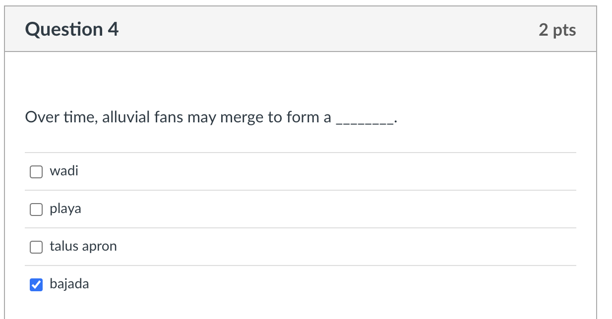 Solved Over time, alluvial fans may merge to form a wadi | Chegg.com