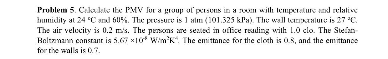 Solved Problem 5. Calculate the PMV for a group of persons | Chegg.com
