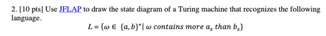 Solved 2. [10 pts] Use JFLAP to draw the state diagram of a | Chegg.com