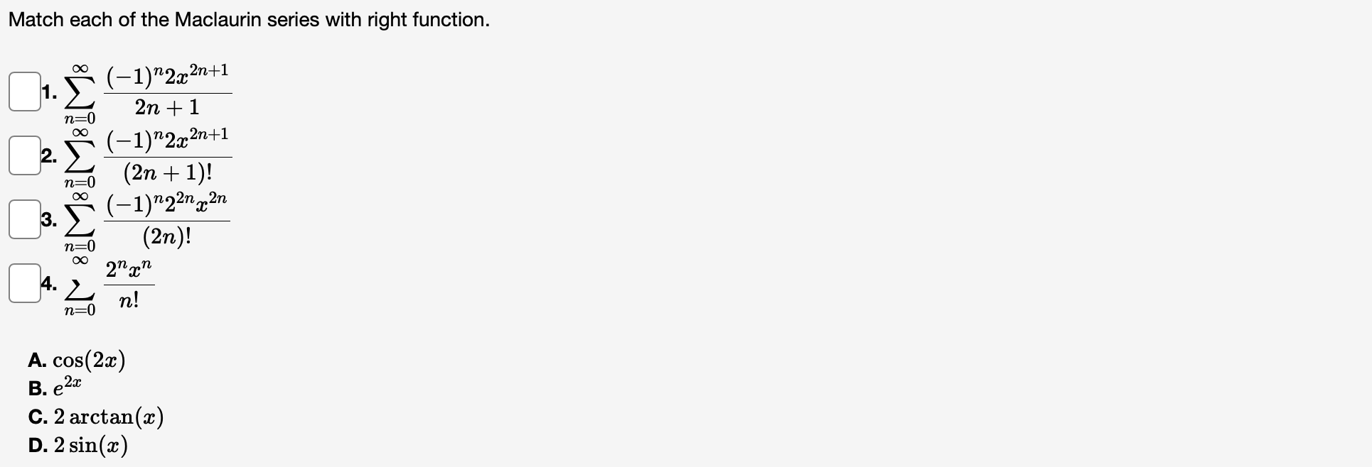 Solved Match each of the Maclaurin series with right | Chegg.com