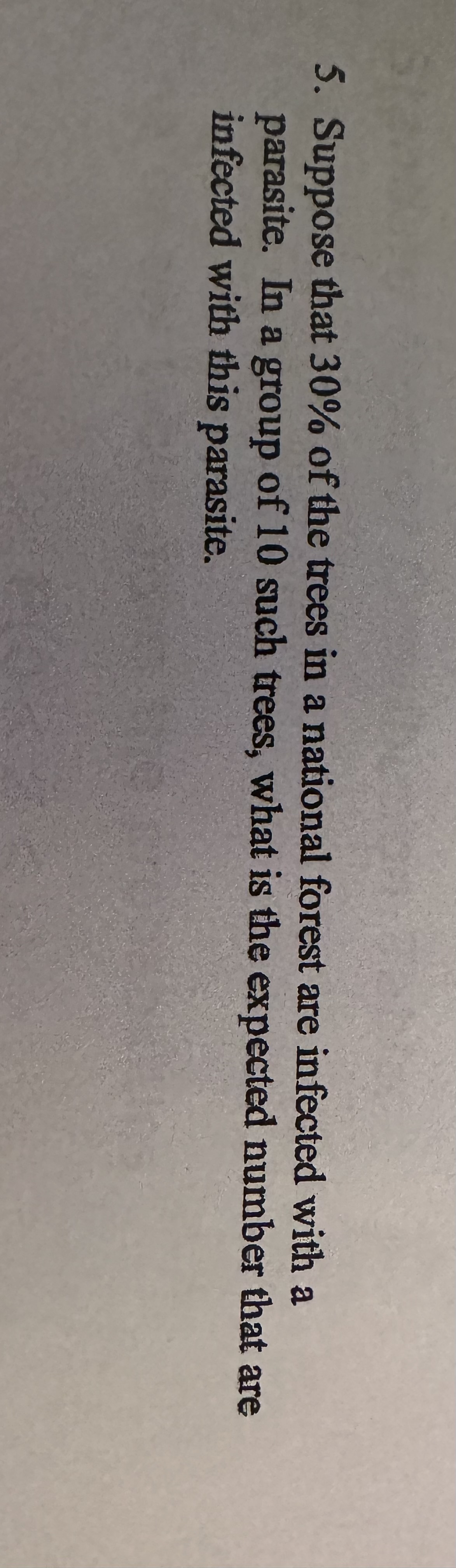 Solved Suppose that 30% ﻿of the trees in a national forest | Chegg.com