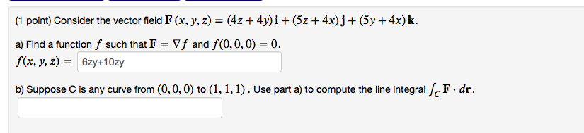 Solved (1 point) Consider the vector field F(x, y, z) = (4z | Chegg.com