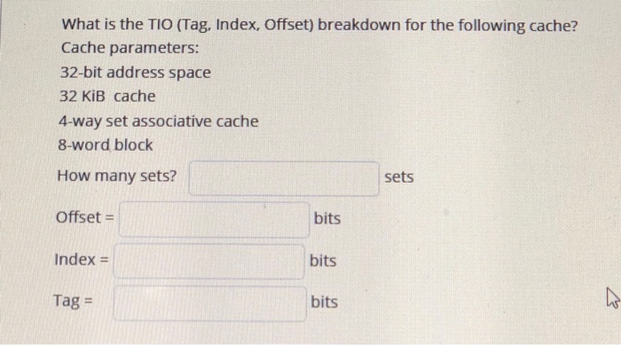 Solved What is the TIO (Tag, Index, Offset) breakdown for | Chegg.com