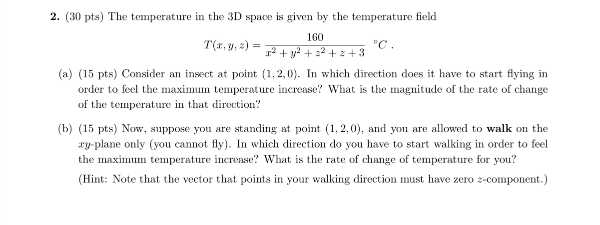 Solved 2. (30 pts) The temperature in the 3D space is given | Chegg.com